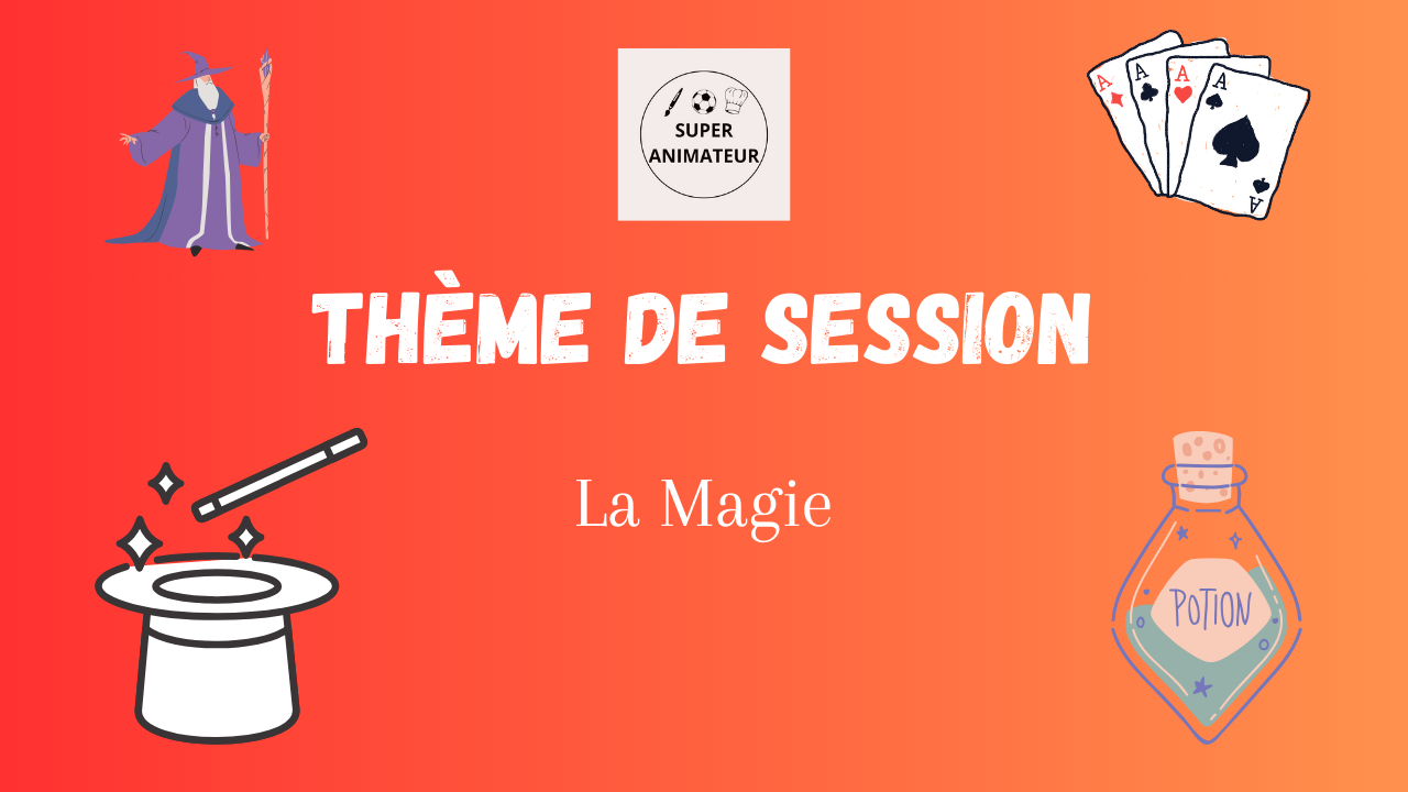 Thème Magie - Animation - super-animateur
